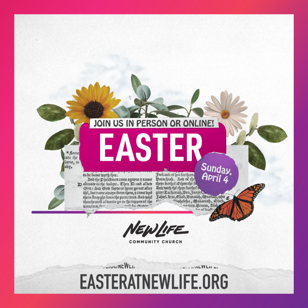 Experience Easter at New Life!